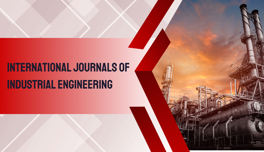 International Journals of Industrial Engineering (IJIE)